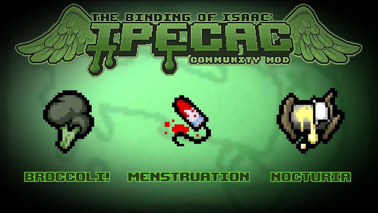 The Binding of Isaac: IPECAC Community Mod Item Guide - Broccoli!, Menstruation, Nocturia - YouTube