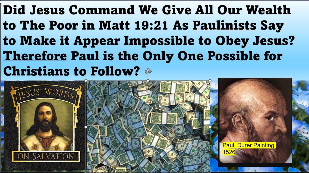 Did Jesus Command We Give All Wealth to Poor in Matt 19:21As Paulinists ...