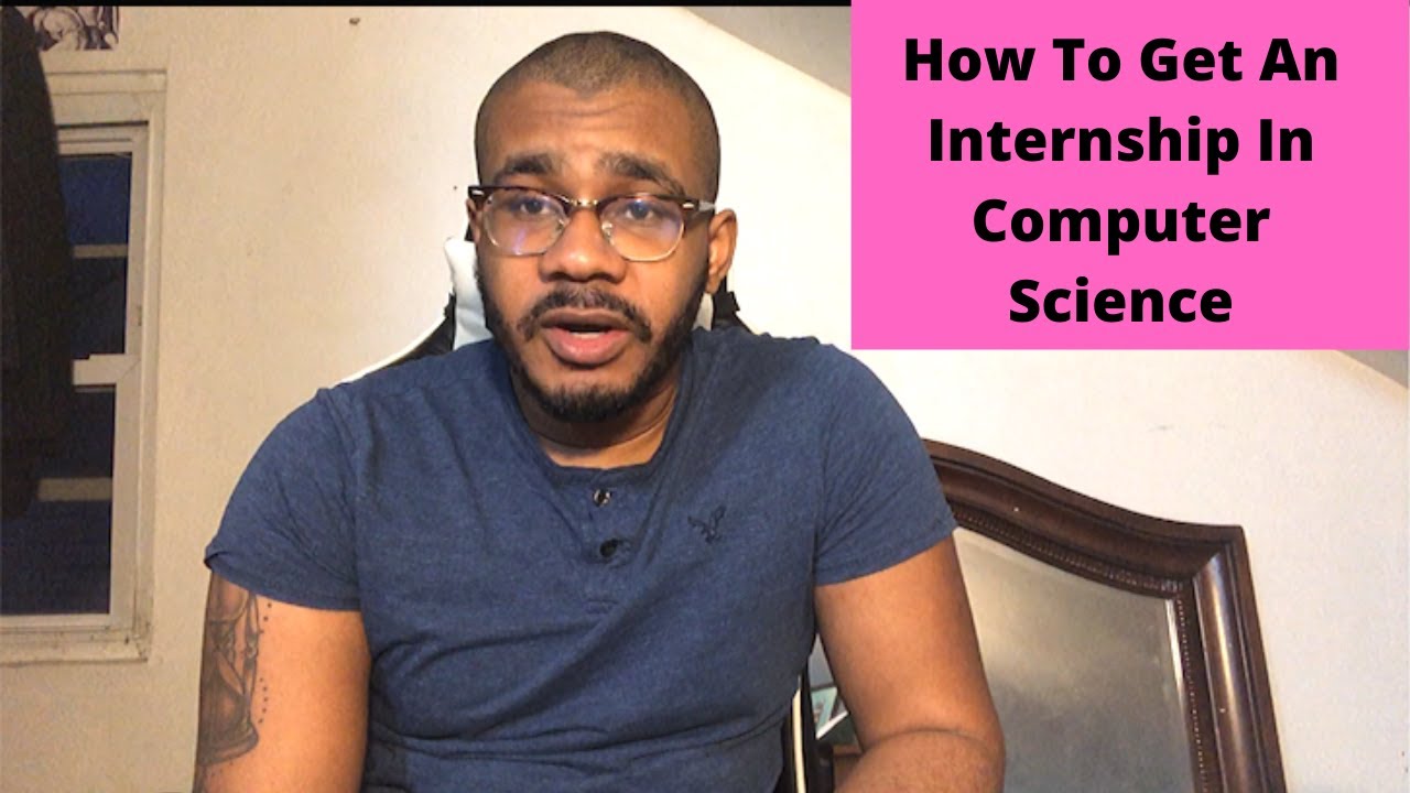 How To Get An Internship In Computer Science YouTube how-to-get-an-internship-in-computer-science-youtube