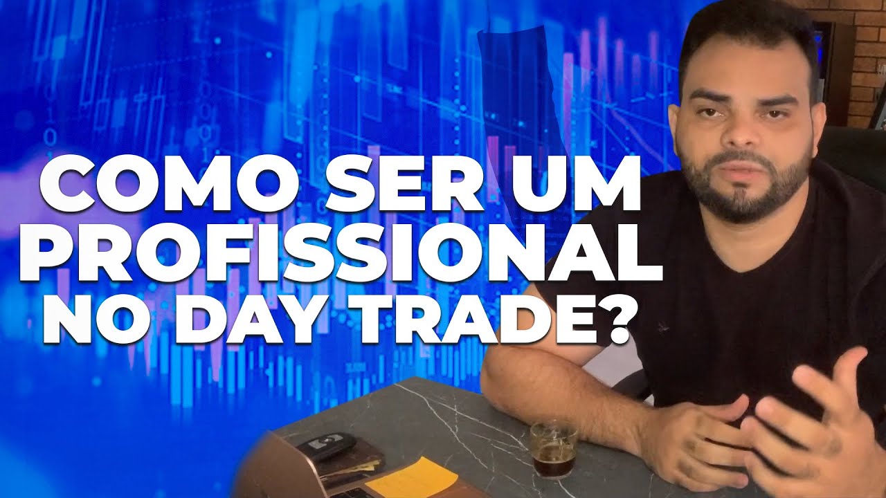 COMO SER UM PROFISSIONAL NO DAY TRADER | LEO TRADER - YouTube