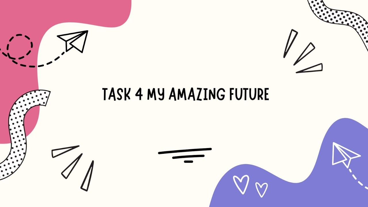 Task 4 my amazing future - YouTube