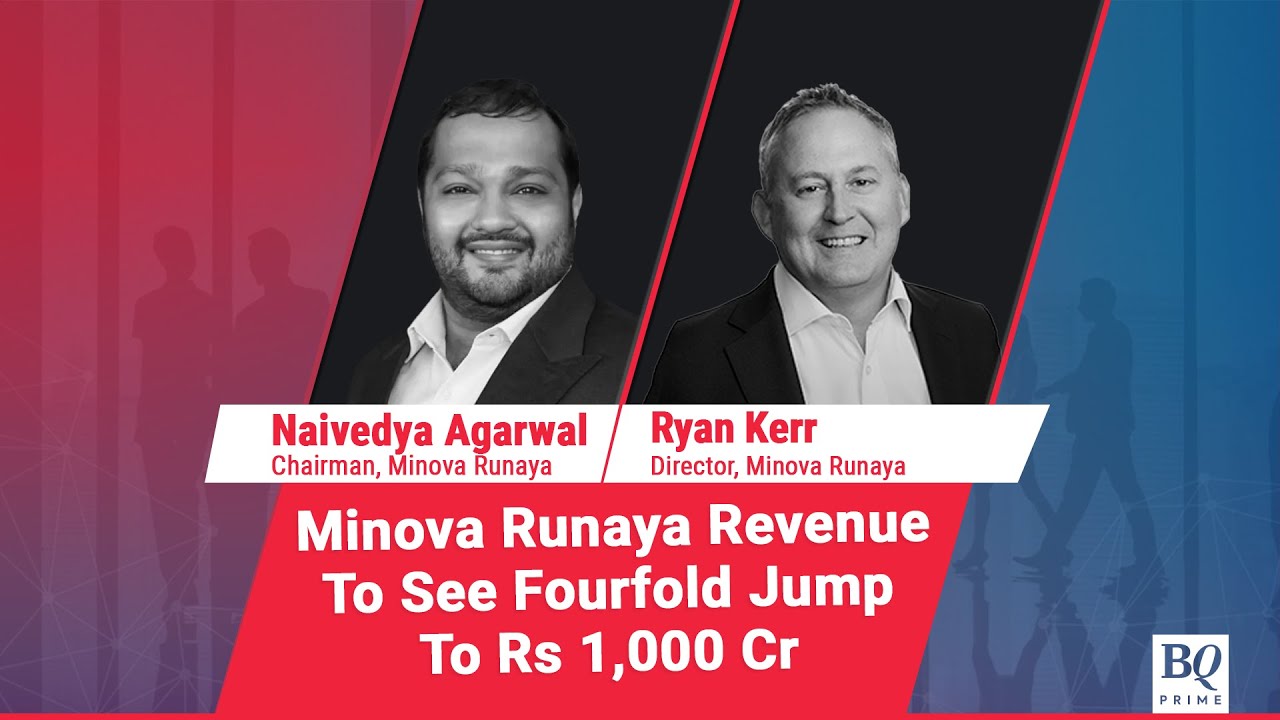Minova Runaya Revenue To See Fourfold Jump To Rs 1,000 Cr | BQ Prime ...