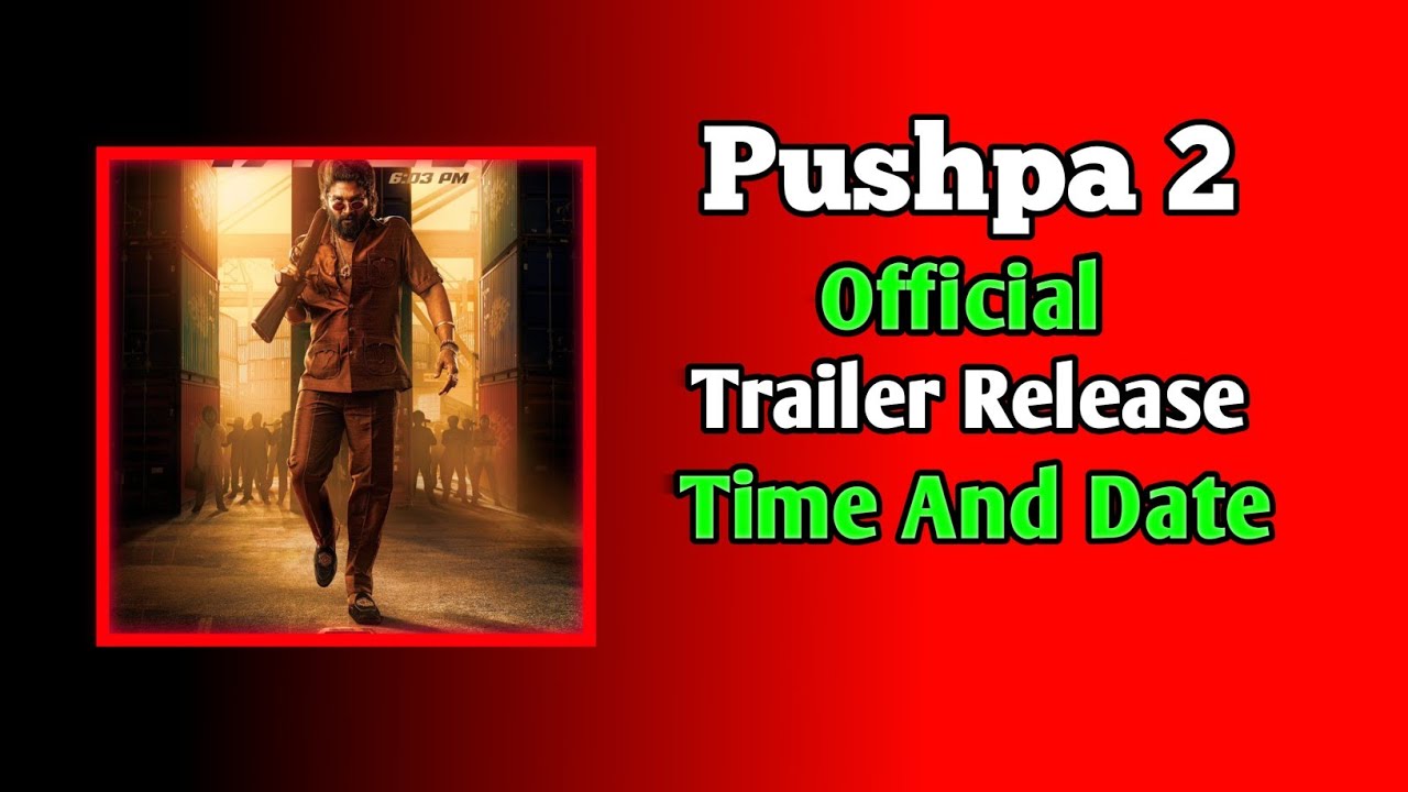 Pushpa 2 official Trailer Release Time and Date | pushpa 2 Trailer ...