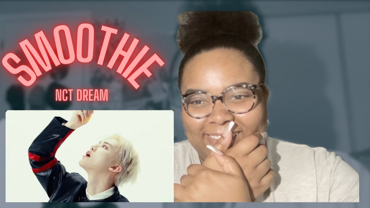 🤯 FIRST TIME REACTING TO NCT DREAM 'SMOOTHIE' MV - YouTube