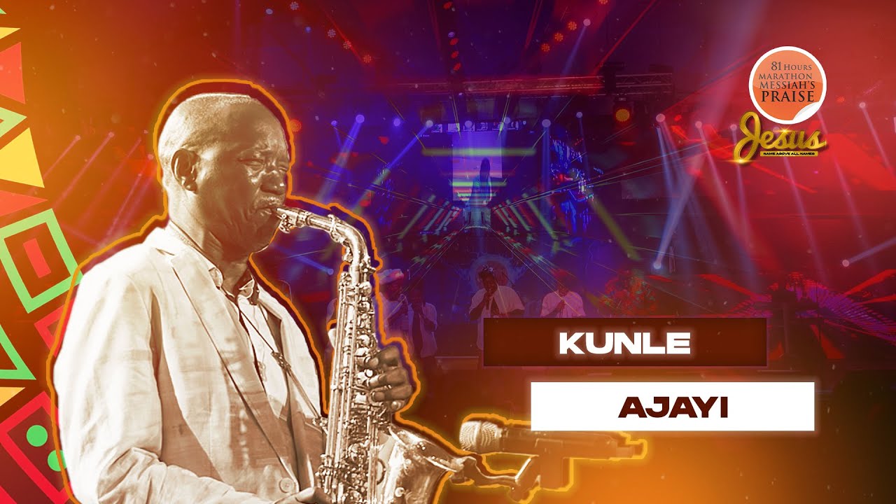 PASTOR KUNLE AJAYI || 81 Hours Marathon Messiah's Praise || JESUS NAME ...