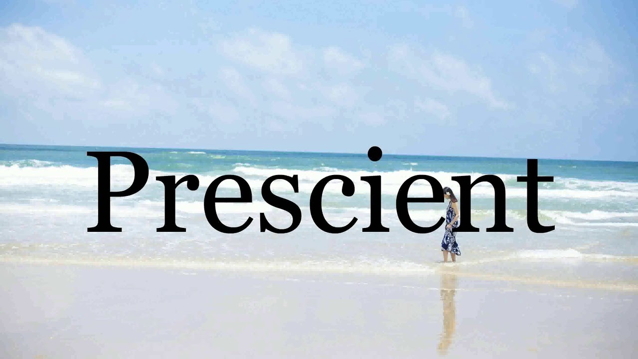 How To Pronounce Prescient🌈🌈🌈🌈🌈🌈Pronunciation Of Prescient - YouTube