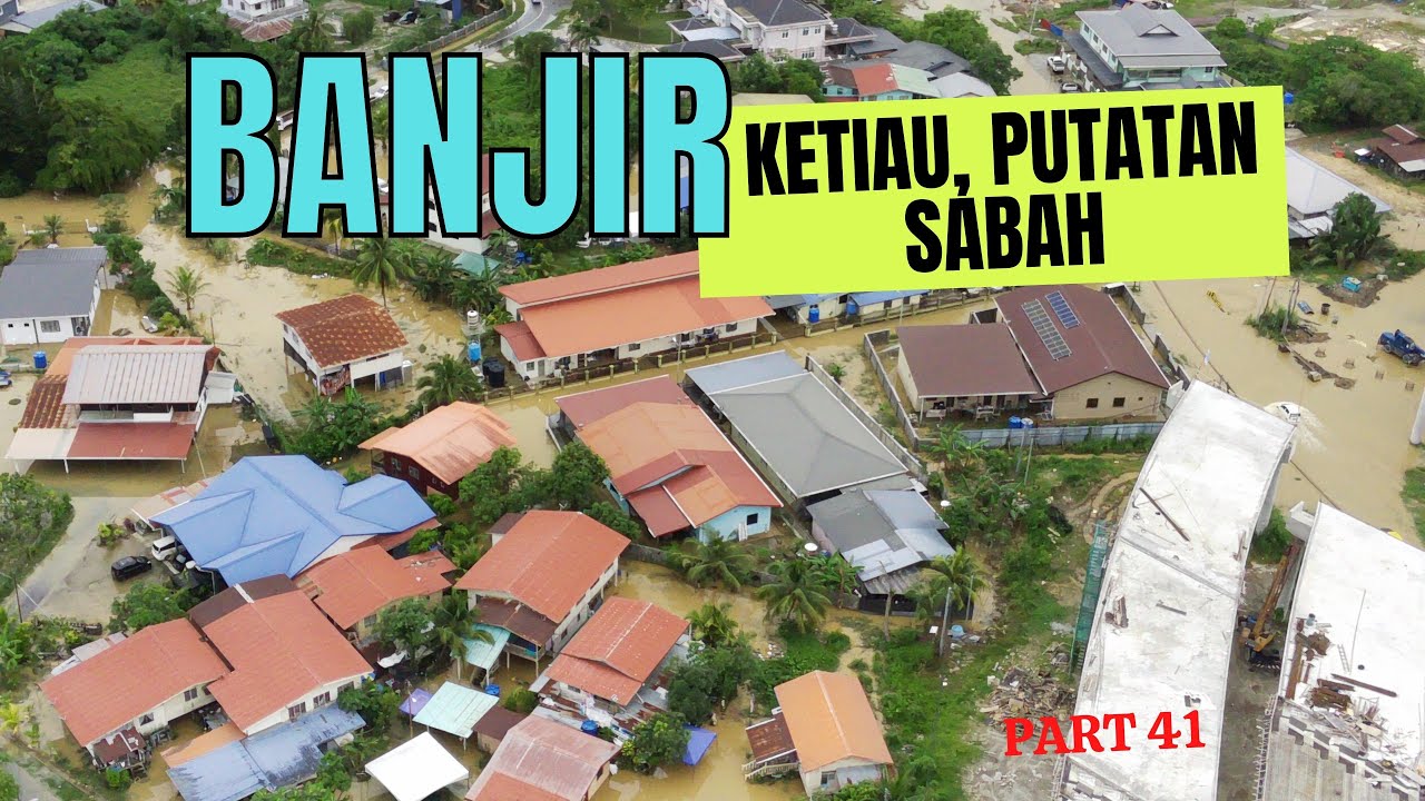 BANJIR JALAN KETIAU | PUTATAN SABAH | Part41 - YouTube