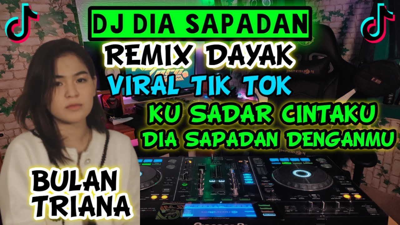 DJ BULAN TRIANA DIA SAPADAN REMIX DAYAK TERBARU 2021 FULL BASS VIRAL ...