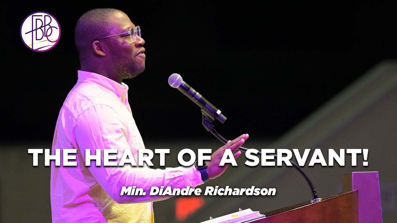 The Heart Of A Servant • Min. DiAndre Richardson - YouTube