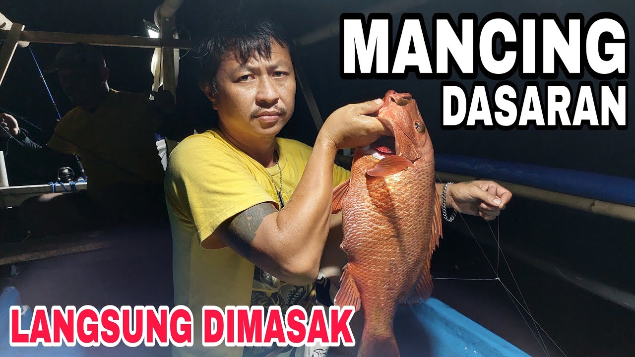 Mancing Dasaran Bulan Mati, Hasil Tangkapan Langsung di Masak dan di ...