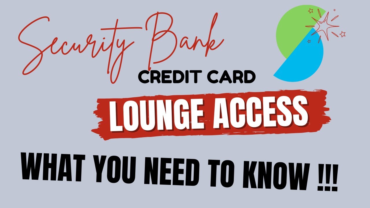 SECURITY BANK CREDIT CARD LOUNGE ACCESS | WHAT YOU NEED TO KNOW - YouTube
