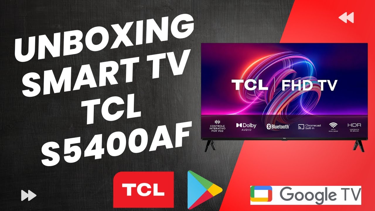 SMART TV TCL S5400AF FHD LED 32 POLEGADAS - UNBOXING - YouTube