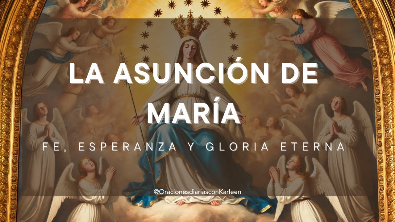 ¿Qué es la Asunción de María? – Una Explicación Sencilla y Espiritual ...