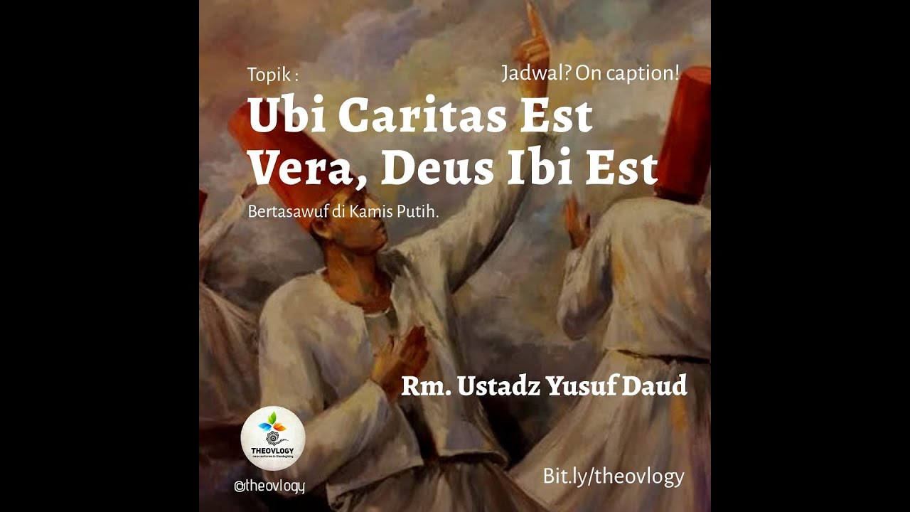 @Theovlogy 139 - Ubi Caritas est Vera, Deus Ibi Est | Rm. Ustadz Yusuf ...