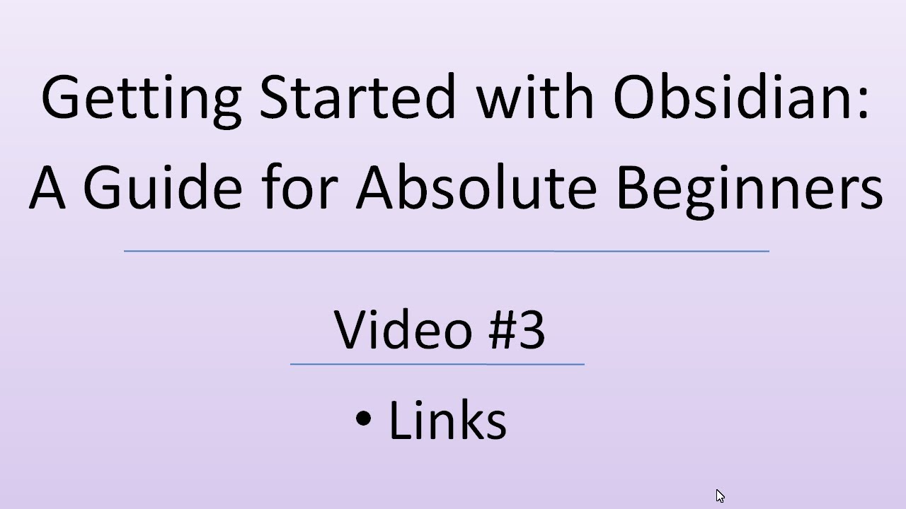 Getting Started with Obsidian: A Guide for Absolute Beginners - Video 3 ...