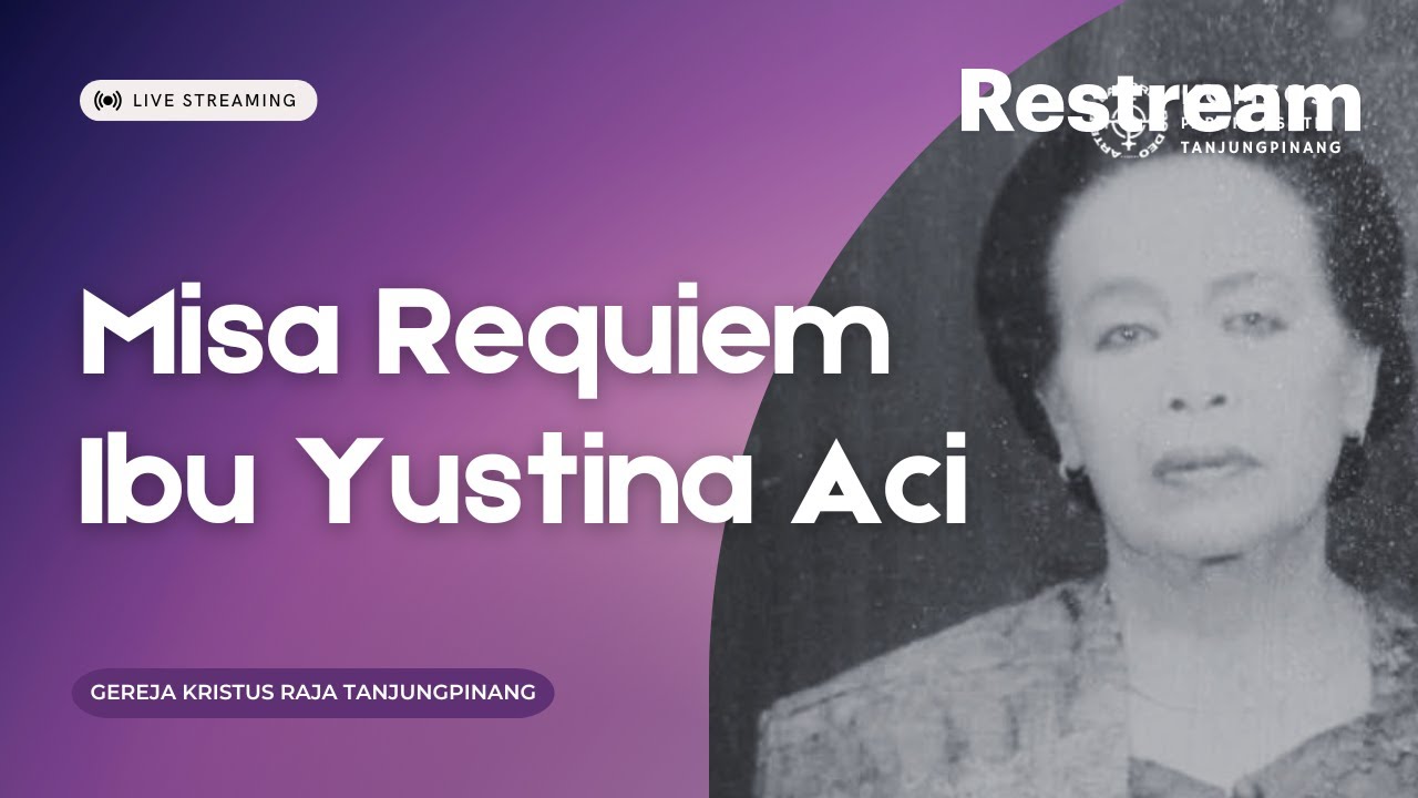MISA IBU YUSTINA ACI | RABU, 28 MEI 2025 | GEREJA KRISTUS RAJA ...
