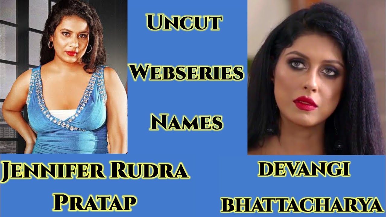 JENNIFER RUDRA PRATAP||DEVANGI BHATTACHARYA||UNCUT WEBSERIES NAMES||SR CLUBZ - YouTube