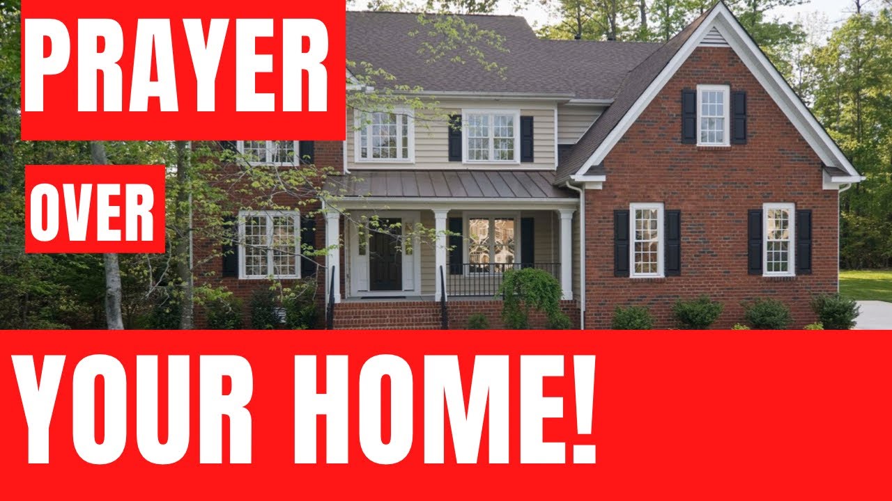 PRAYER FOR YOUR HOME | Prayer to anoint and bless your home - YouTube