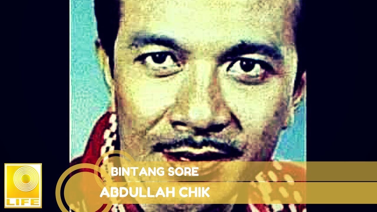 Abdullah Chik - Bintang Sore - YouTube