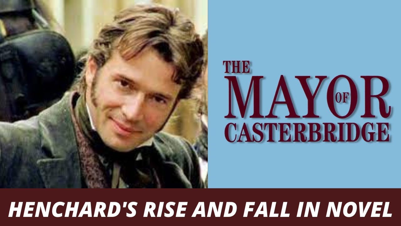 Henchard’s Rise and Fall in Novel 'The Mayor of Casterbridge' - YouTube
