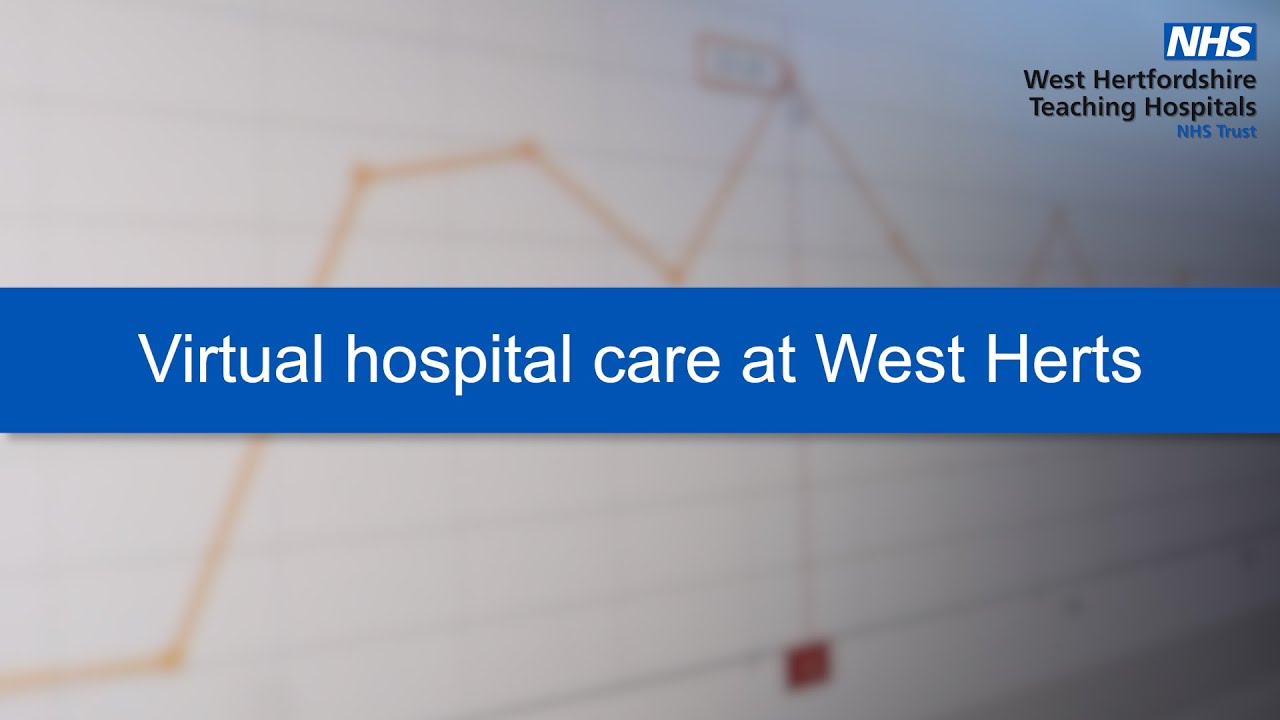 How does a virtual hospital work? Virtual wards at West Herts NHS - YouTube