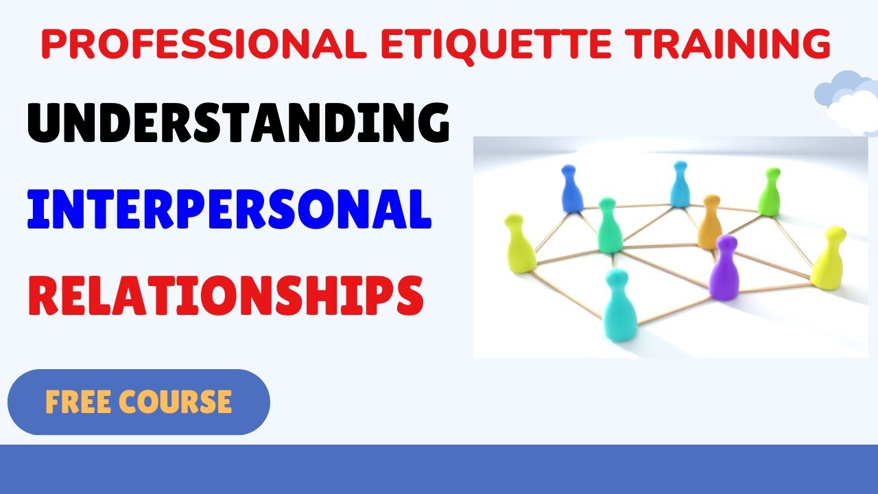 Understanding Interpersonal Relationships in the Modern Workplace - YouTube