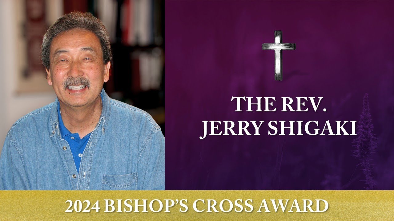 The Rev. Canon Jerry Shigaki: The Bishop's Cross Award - YouTube