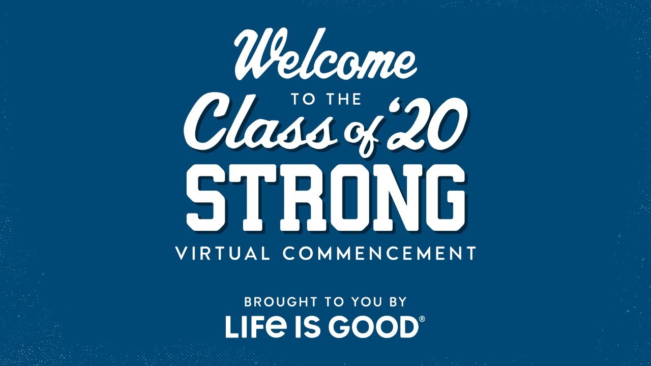 Class of 2020 Strong Life is Good Virtual Commencement - YouTube