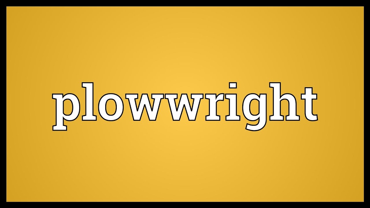 Plowwright Meaning - YouTube