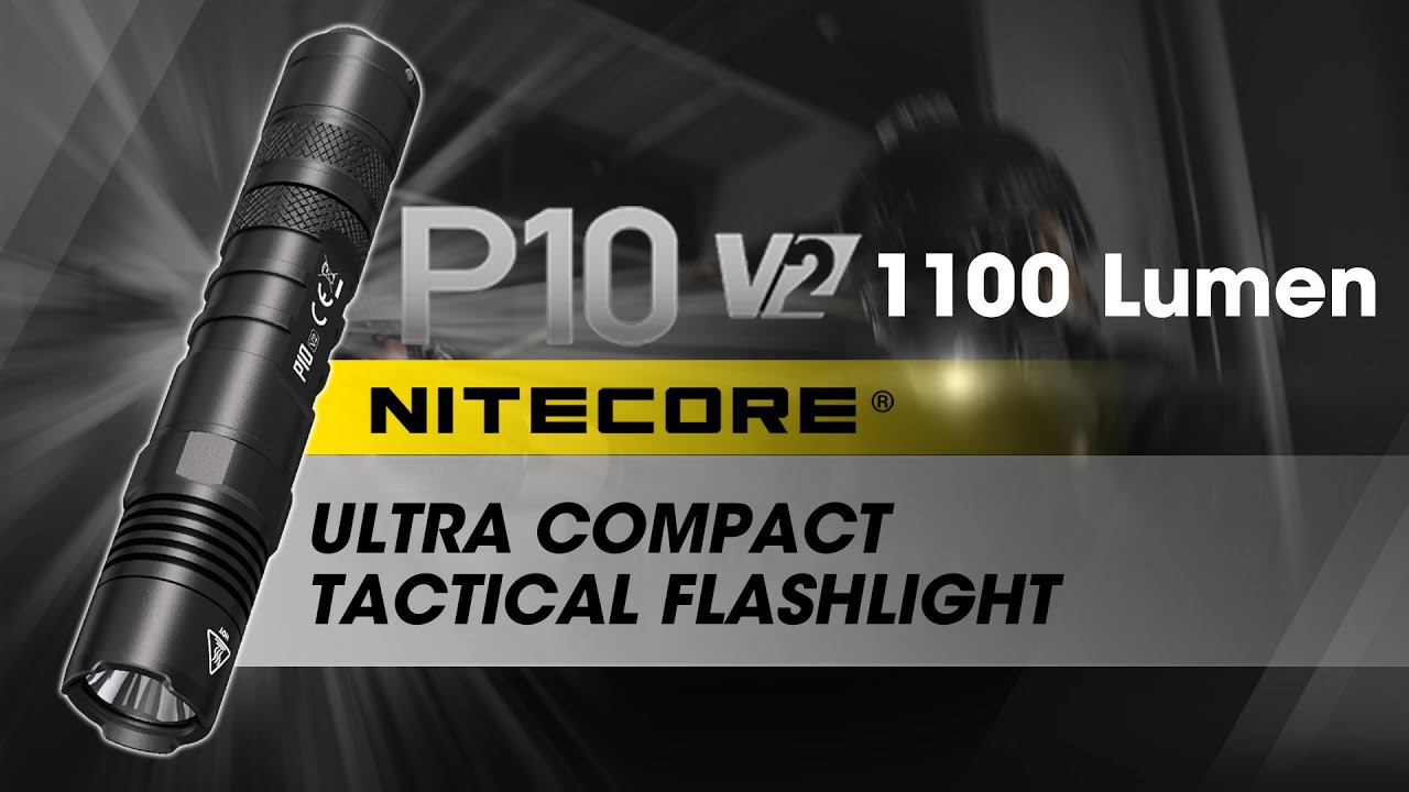 NITECORE P10 v2 1100 Lumen Compact Tactical Flashlight - YouTube