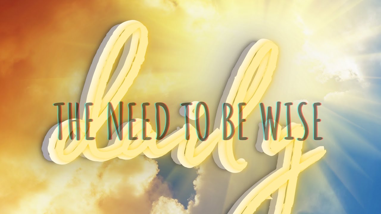 The Need to Be Wise ~ Daily Guidance - YouTube