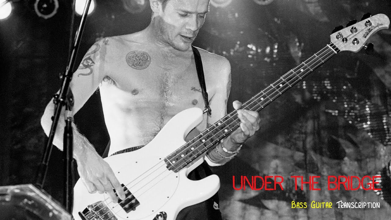 Under the Bridge-Bass Tab & Notation-Red Hot Chili Peppers - YouTube