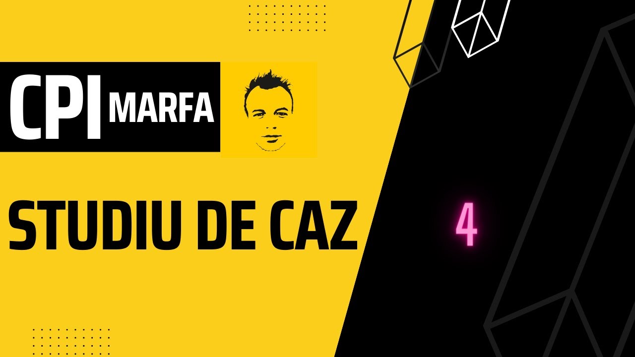 Studiu de caz CPI marfa ! 4 - YouTube