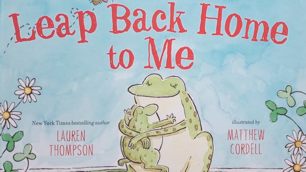 Leap Back Home To Me - Read Aloud - Children's Books Read Aloud - YouTube