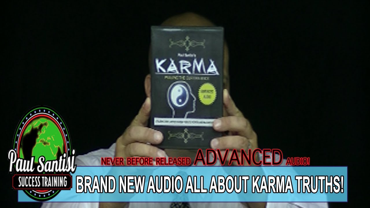 Brand New Compelling Audio On Karma Truths Advanced Knowledge Paul Santisi Youtube