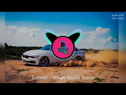 Sumner - When You're Alone(runaway squad remix) - YouTube