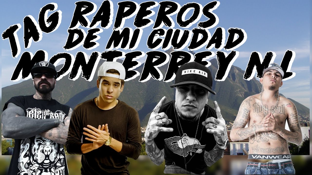 TAG RAPEROS DE MI CIUDAD: MONTERREY N.L | MUSICRAPHOOD - YouTube