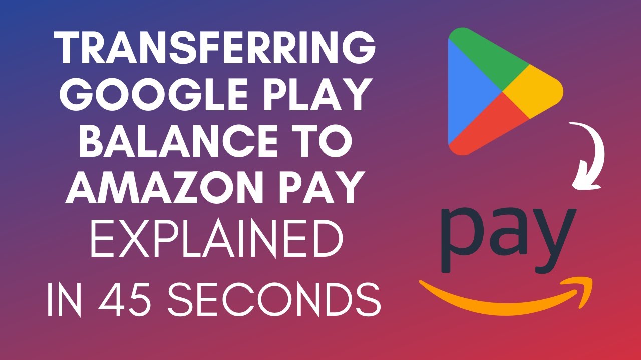 How To Transfer Google Play Balance To Amazon Pay (2025) - YouTube