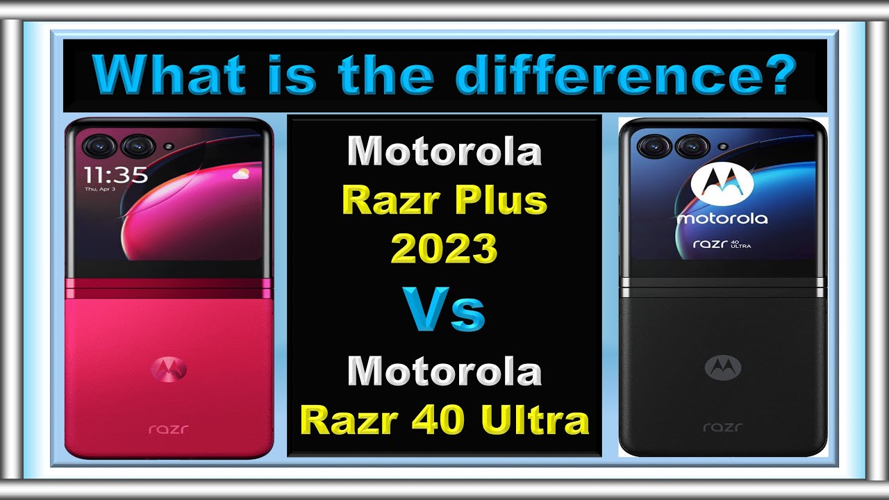 Motorola Razr 40 Ultra Vs Motorola Razr Plus 2023 Comparison ...
