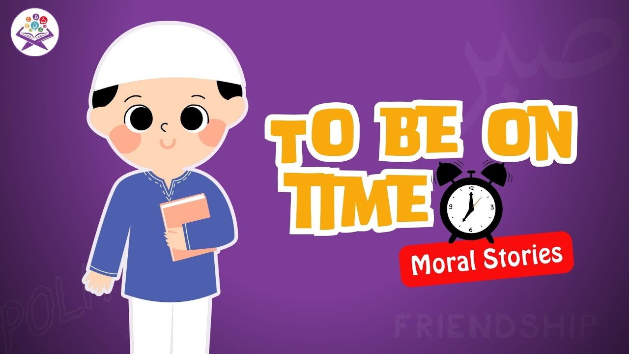 To be on time | Moral Story | Story about Responsibility & Friendship ...