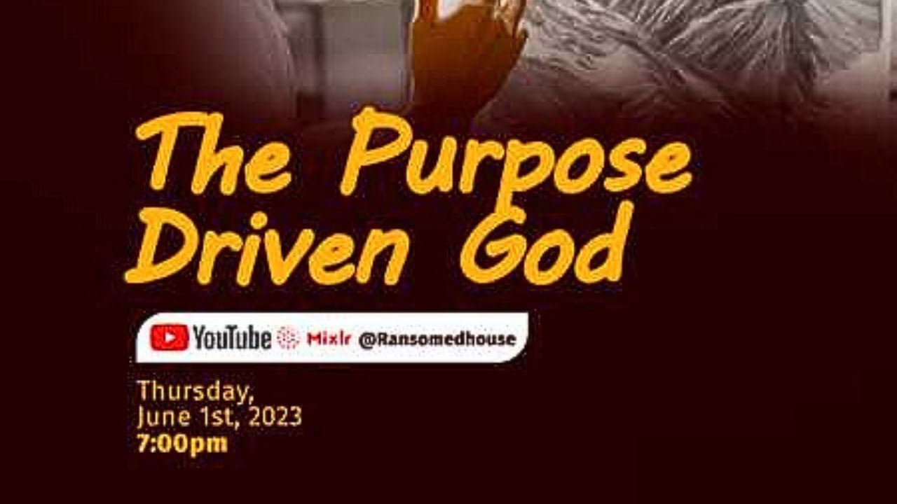 THE PURPOSE DRIVEN GOD/ FAITH HUB/PASTOR FISAYO ADENIYI/ THE SCHOOL OF ...