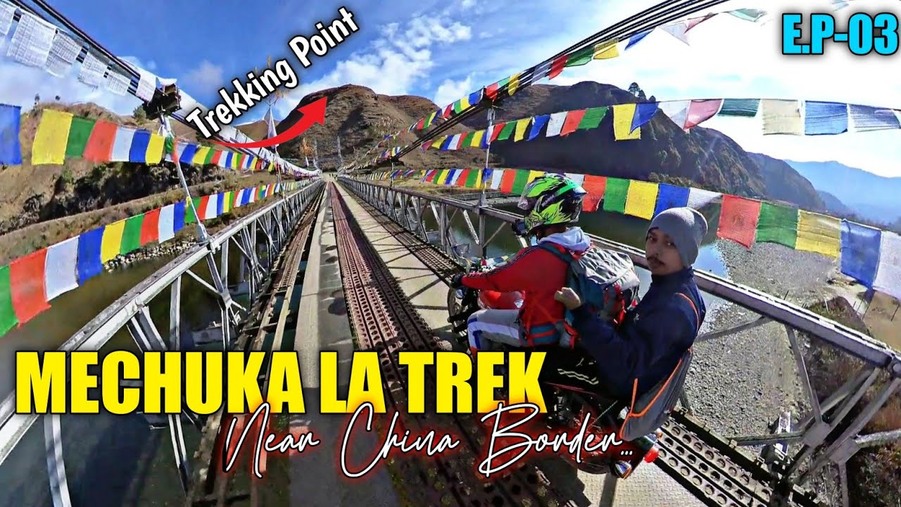 Mechuka 2022 E.P-03 | La Trek Near China Border | Mechuka View Point ...