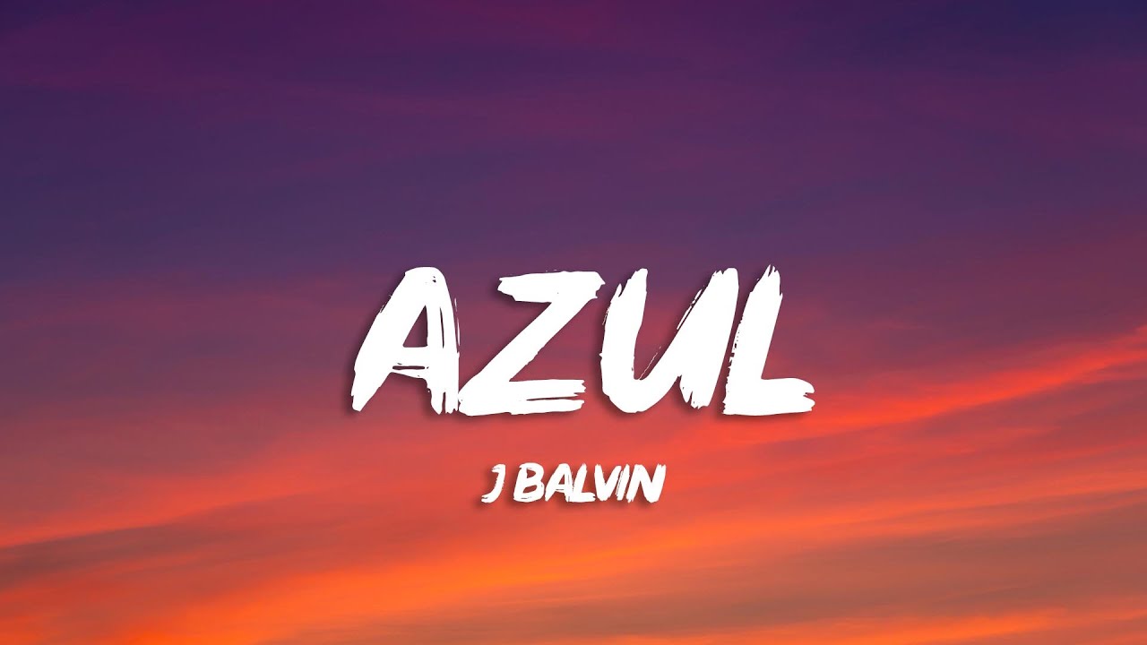 J Balvin - Azul (Letra) - YouTube