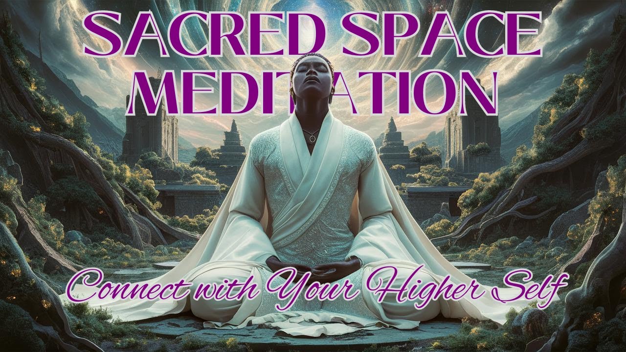 Sacred Space Meditation: Guided Meditation for Connecting with Your ...
