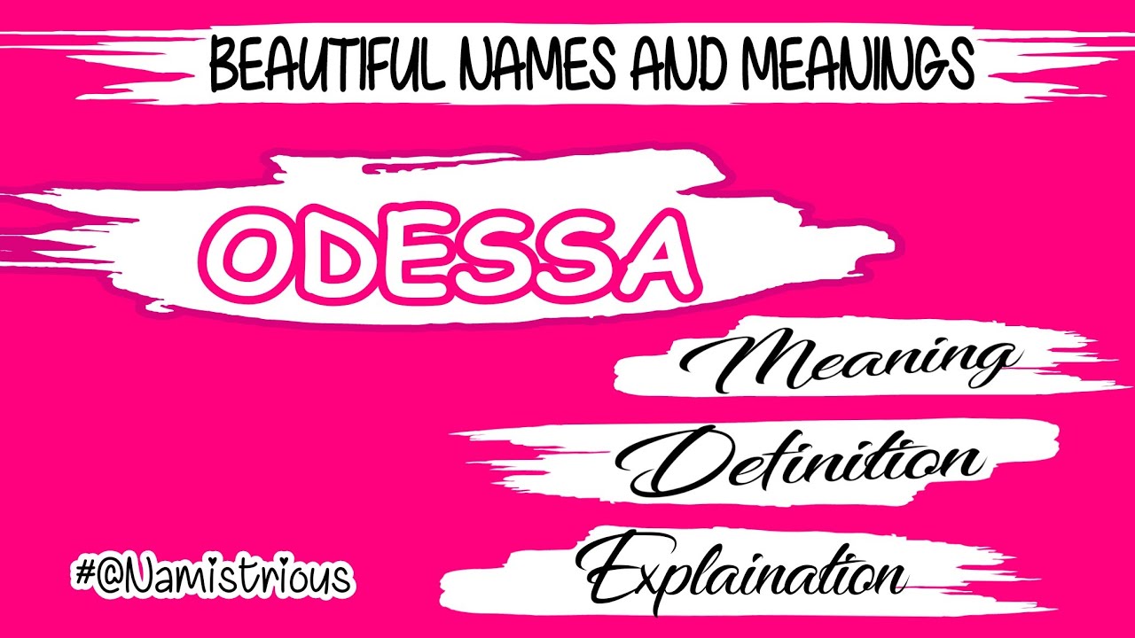 ODESSA name meaning | ODESSA name | ODESSA name and meanings | ODESSA ...