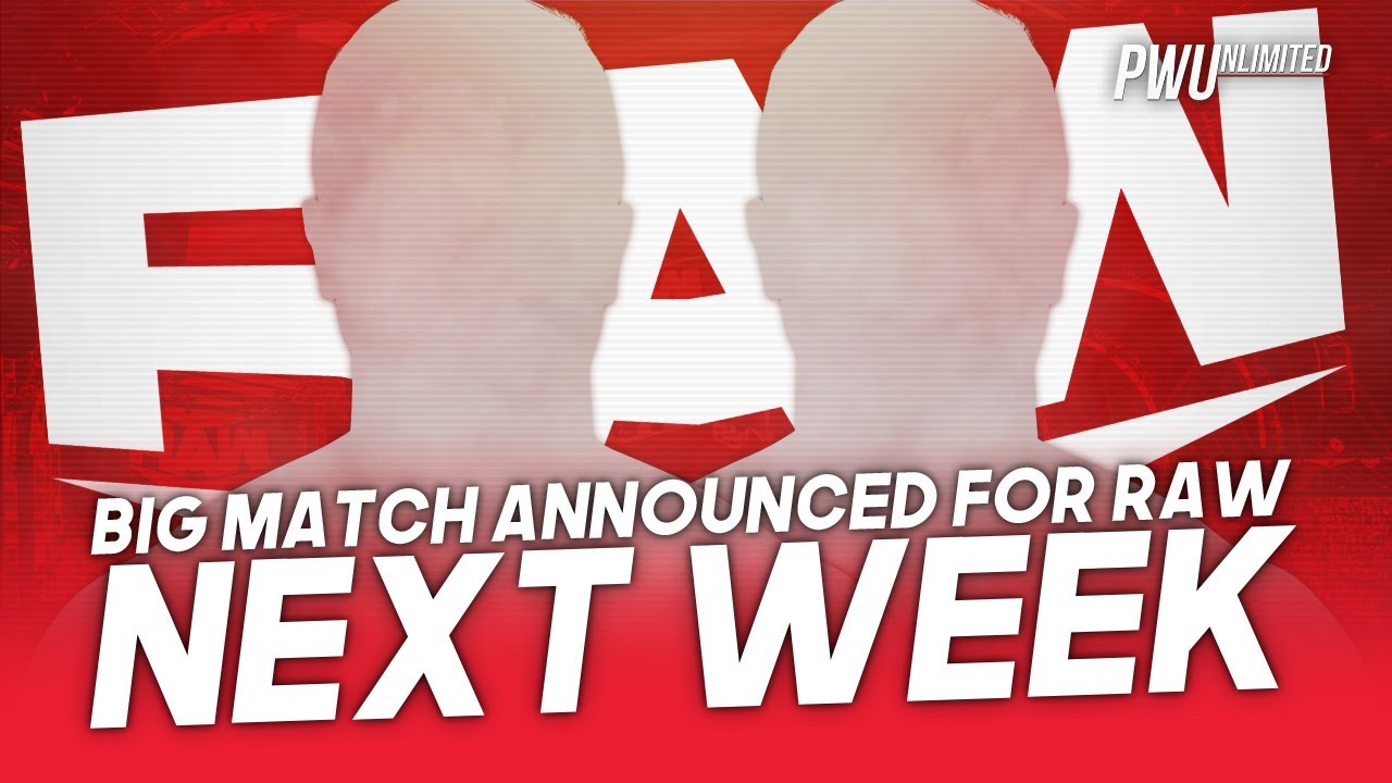 Big Match Announced For Next Week's RAW - YouTube