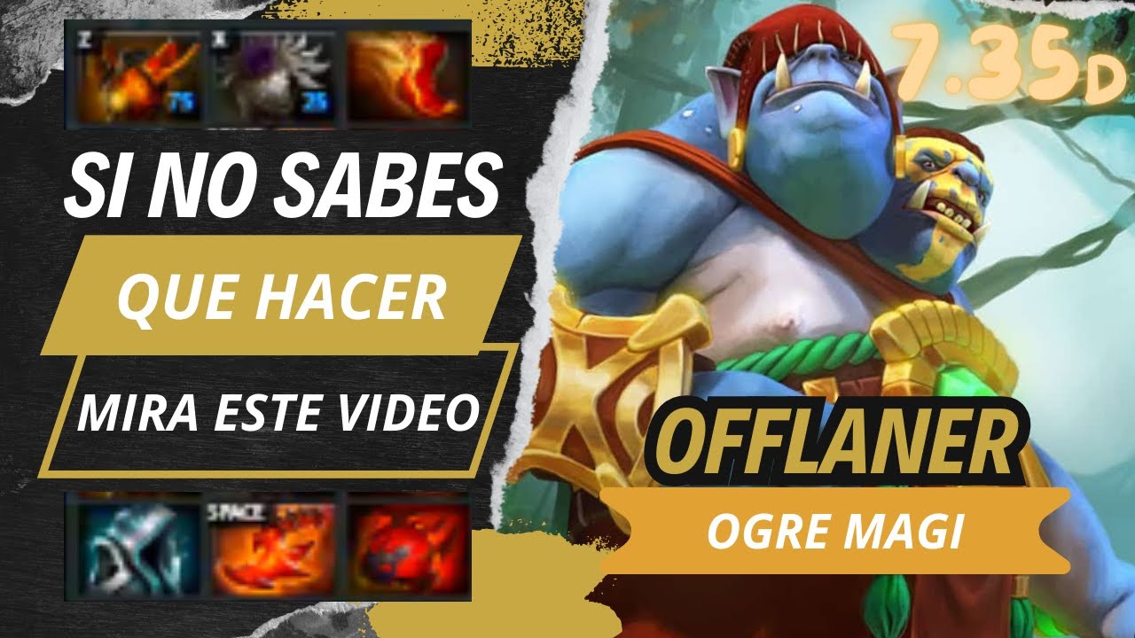 OGRE MAGI OFFLANER: ¿Es el Nuevo Rey de Dota 2? Descúbrelo Aquí - YouTube