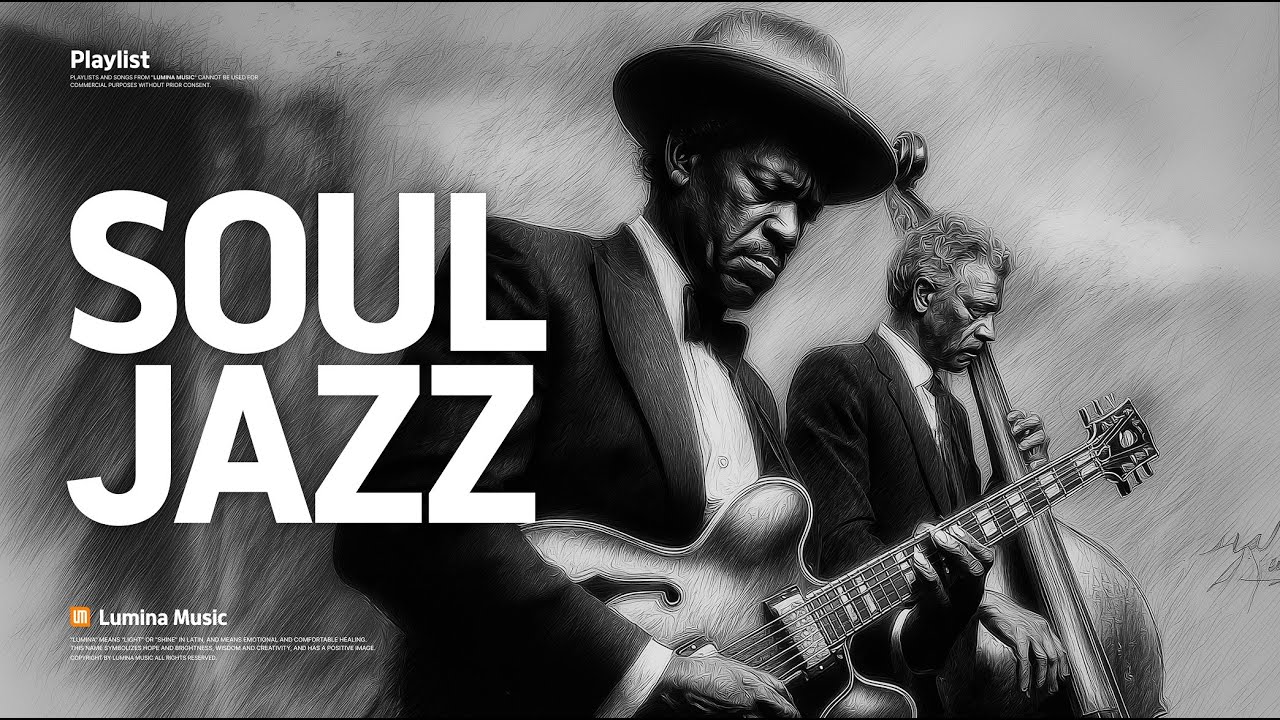 [Playlist] Soul Jazz | The breath of soul jazz carried by the wind ...