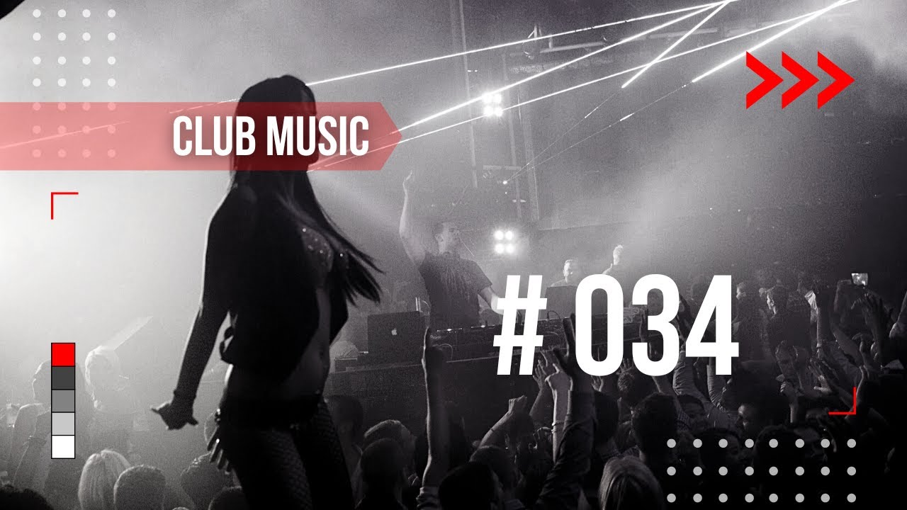 CLUB MUSIC | Episode 034 - YouTube