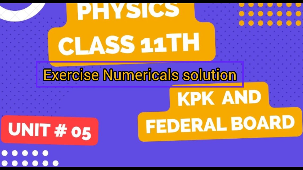 Class 11th Physics Chapter 5 Numericals Kpk board•Physics Class 11th ...